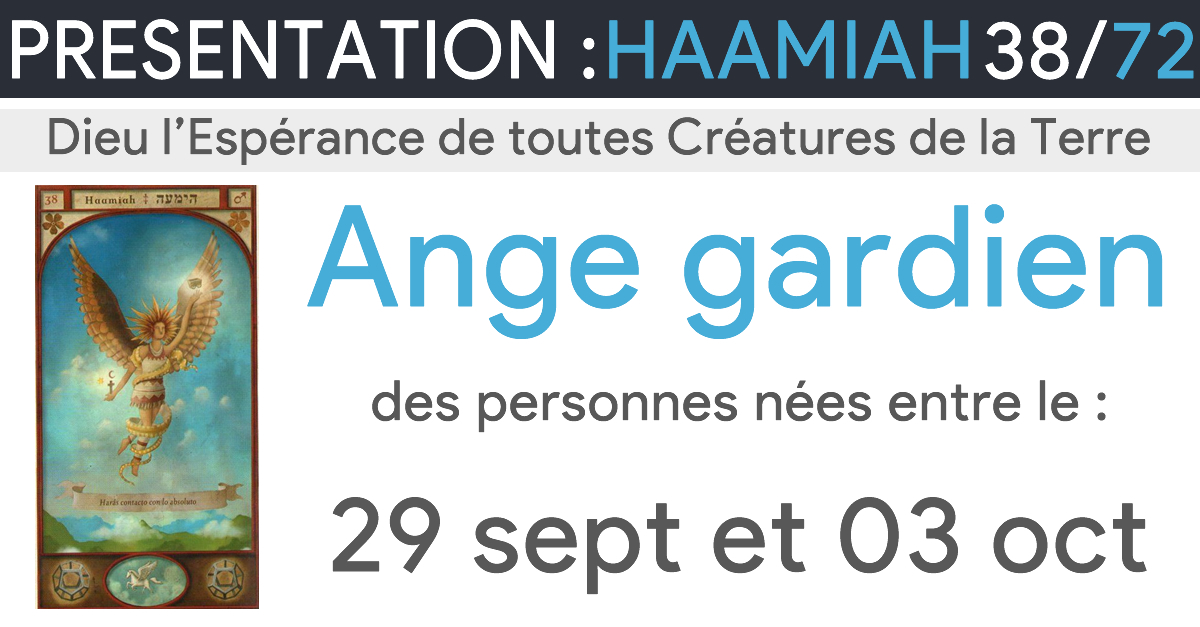 Ange Haamiah Gardien du 29 sept au 03 oct Présentation et Prière