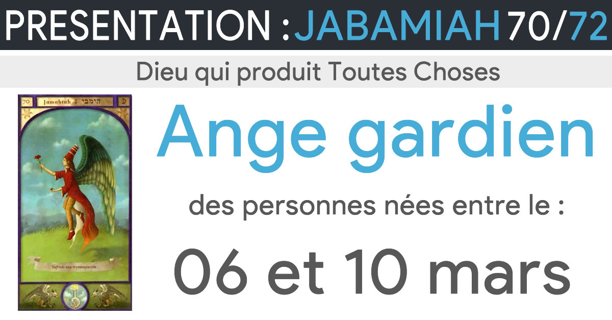 Ange Jabamiah Gardien du 06 mars au 10 mars Présentation et Prière