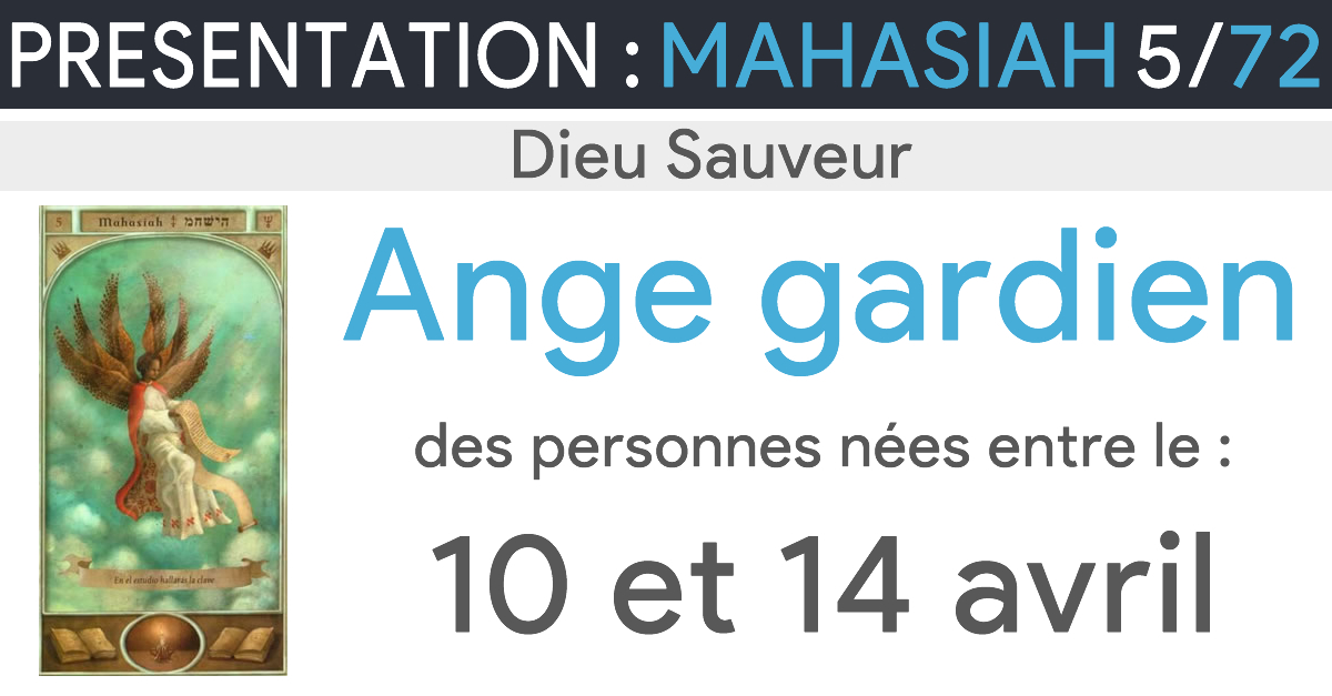 Ange Mahasiah Gardien du 10 au 14 avril Présentation et Prière